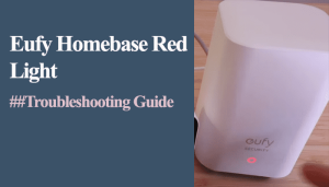 Eufy Homebase Offline (Here's How To Fix It) - Smart Home Ways